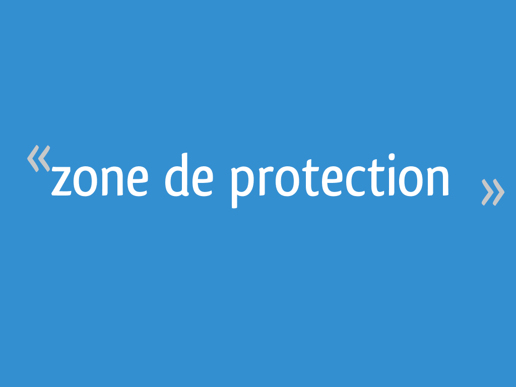 Zone de protection - 7 messages