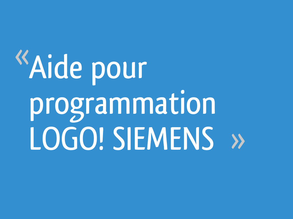 Aide pour programmation LOGO! SIEMENS
