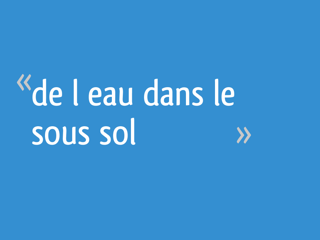 De l eau dans le sous sol - 34 messages
