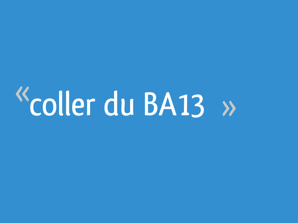Coller du BA13 - 8 messages