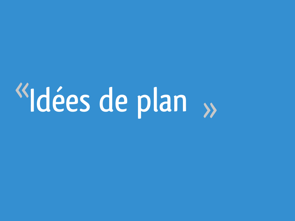 Idées de plan