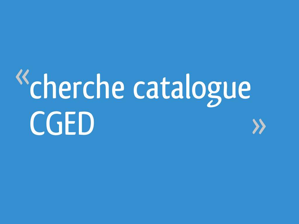 Cherche catalogue CGED