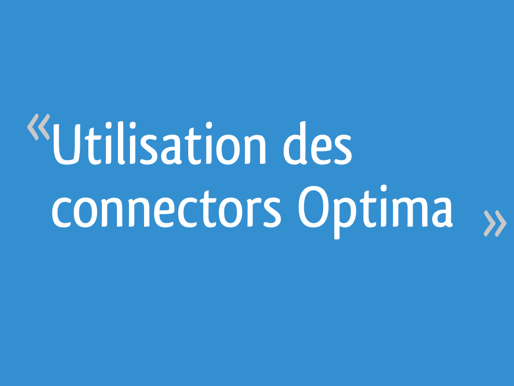 Utilisation des connectors Optima - 7 messages