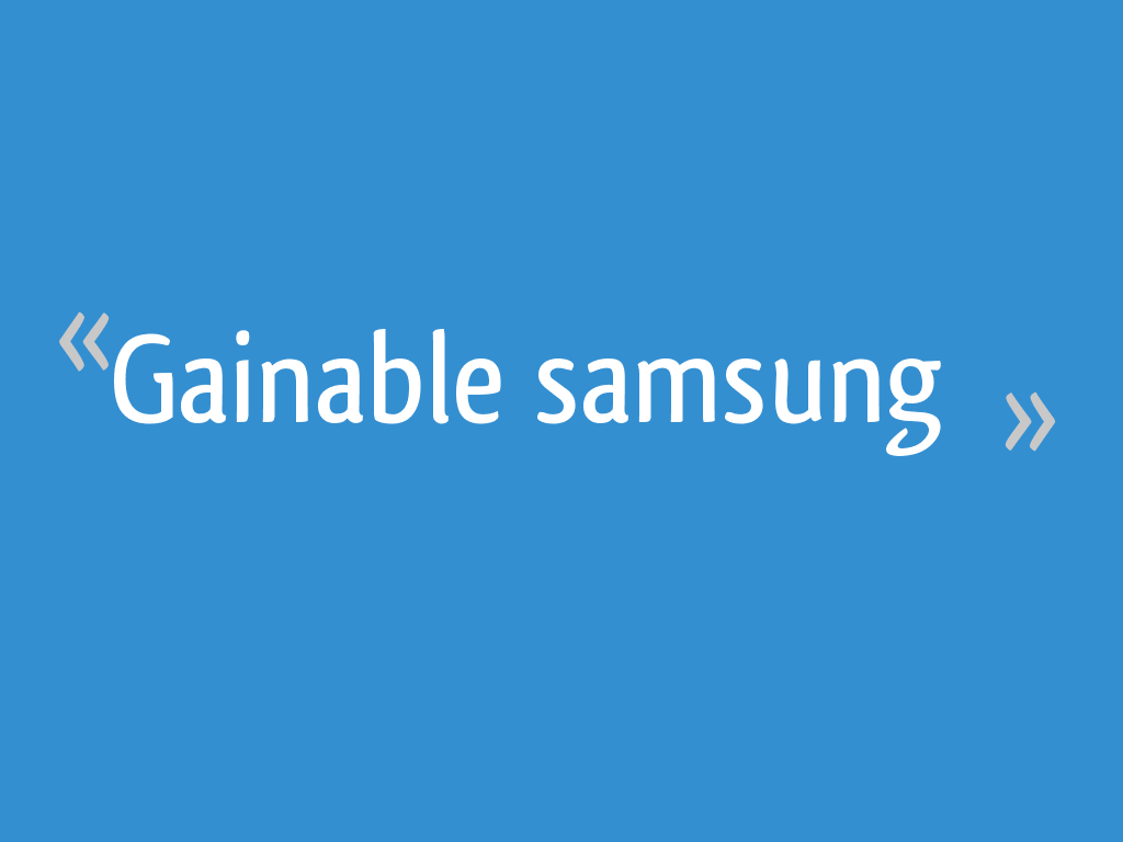 Gainable samsung - 6 messages