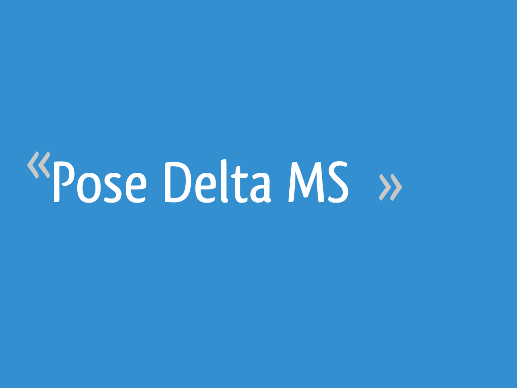 Pose Delta MS - 12 messages
