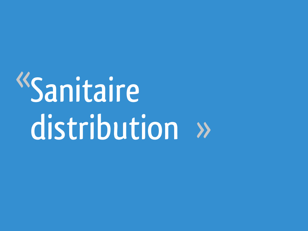 Sanitaire distribution