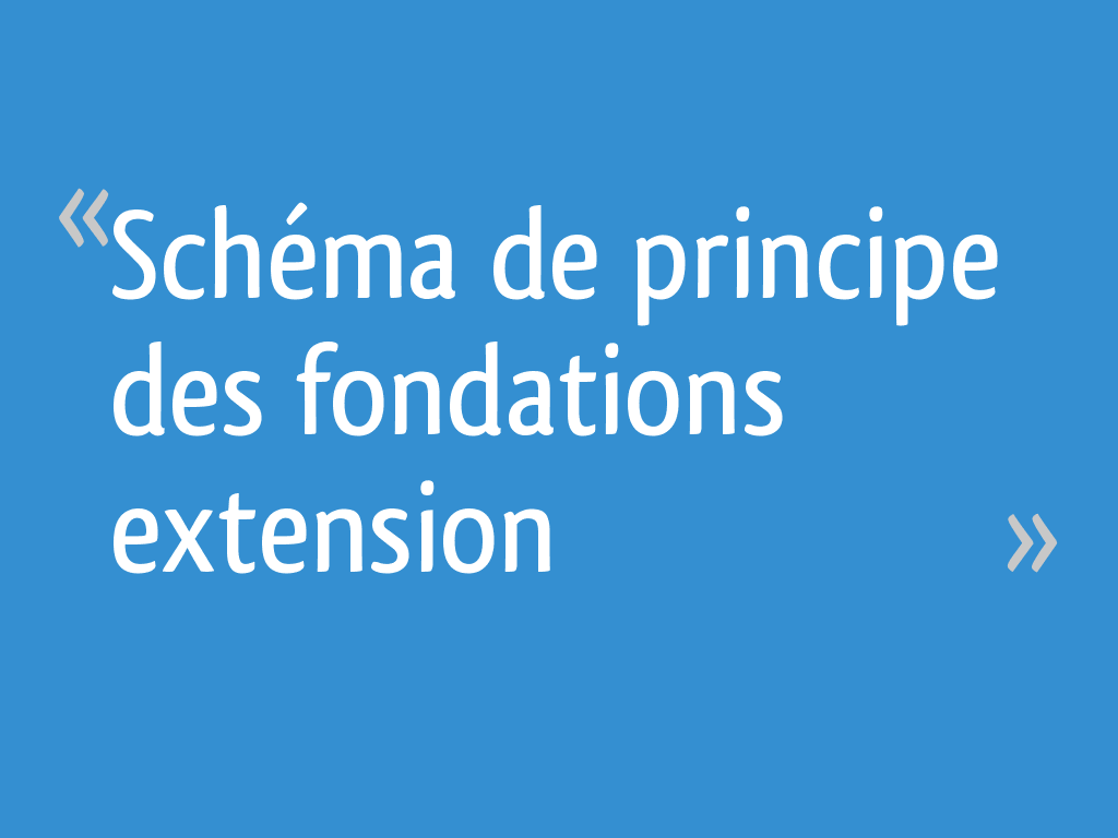 Schéma de principe des fondations extension - 5 messages