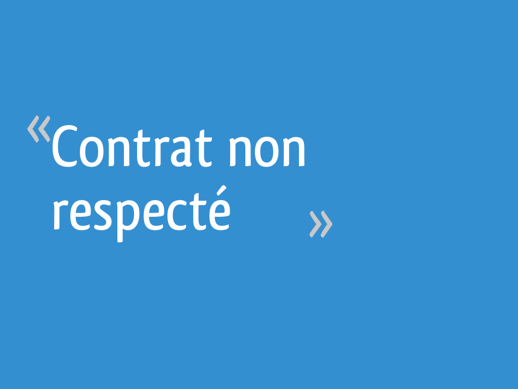 Contrat non respecté - 8 messages