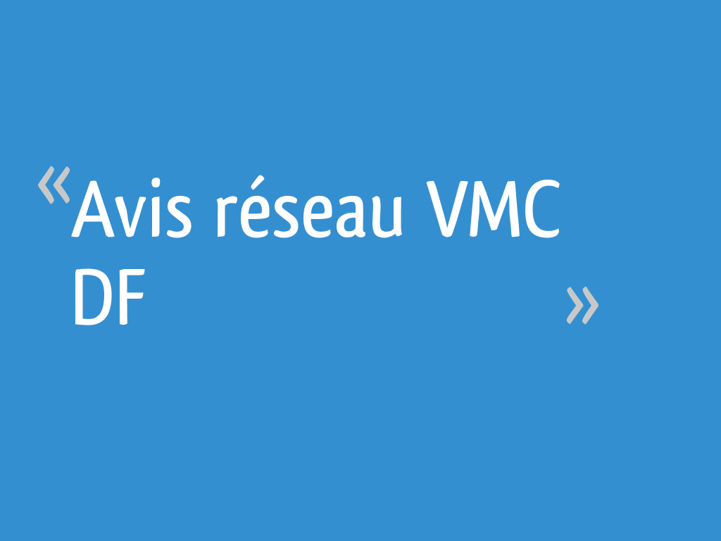 Avis réseau VMC DF - 6 messages