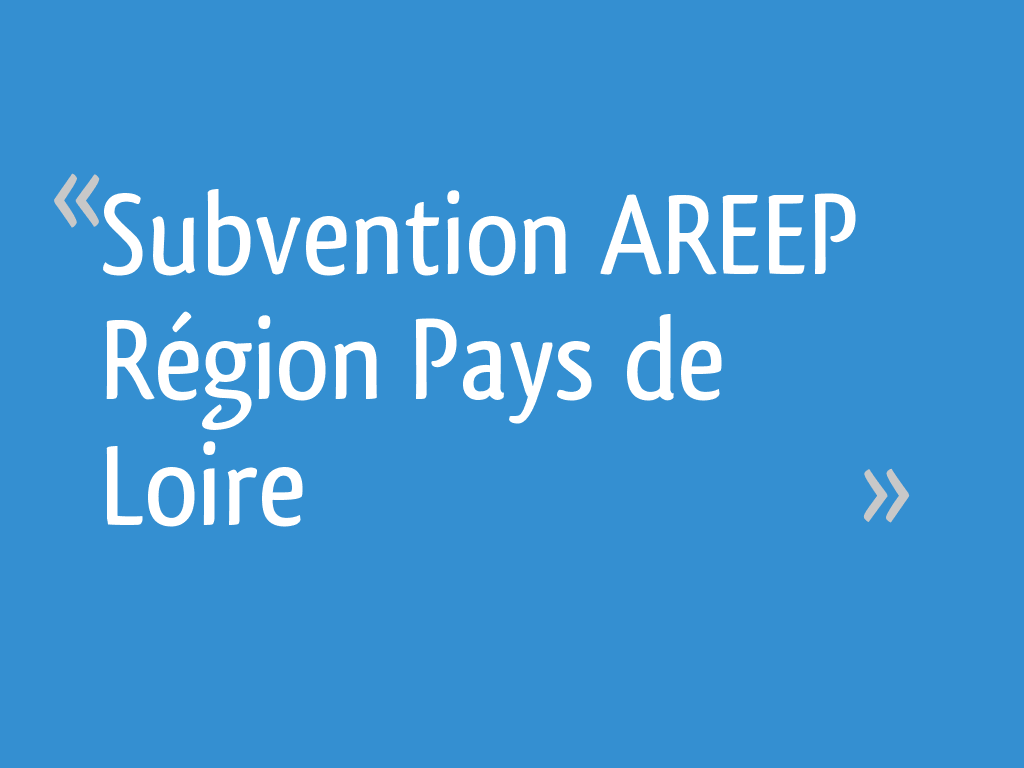 Subvention AREEP Région Pays de Loire