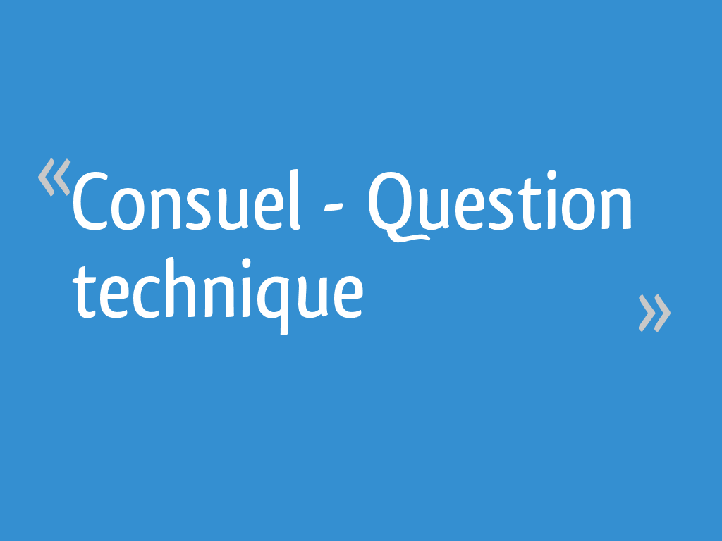 Consuel - Question technique - 9 messages