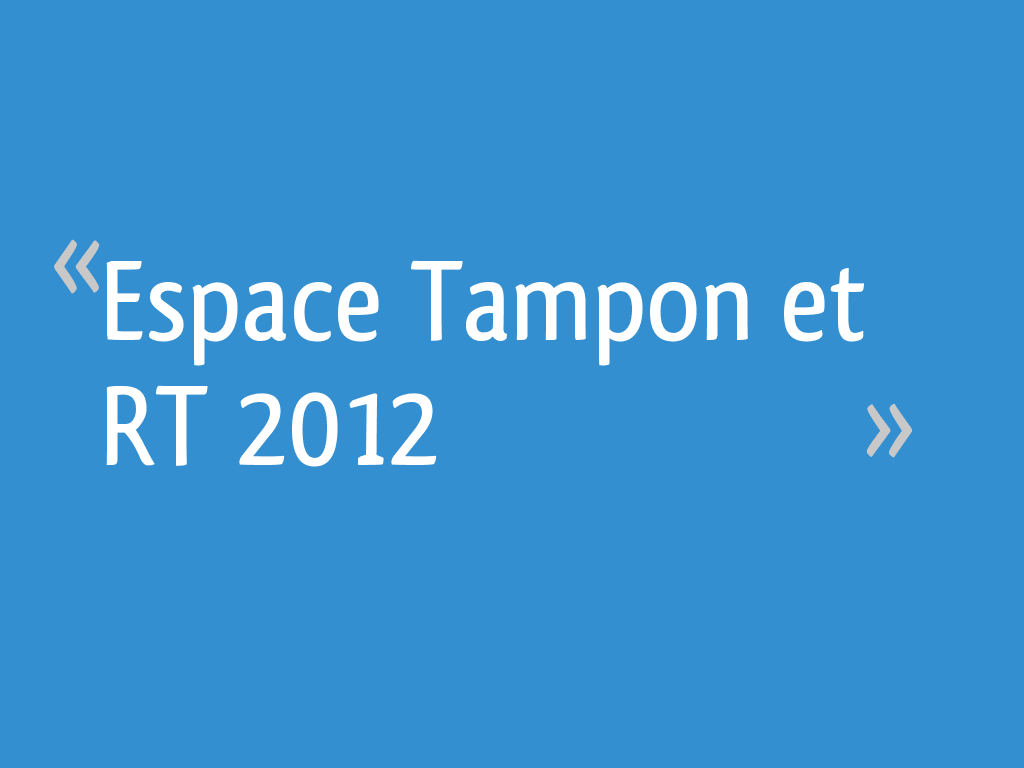 Espace Tampon et RT 2012 - 7 messages