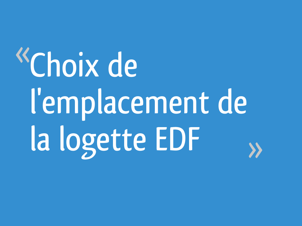 Choix de l'emplacement de la logette EDF