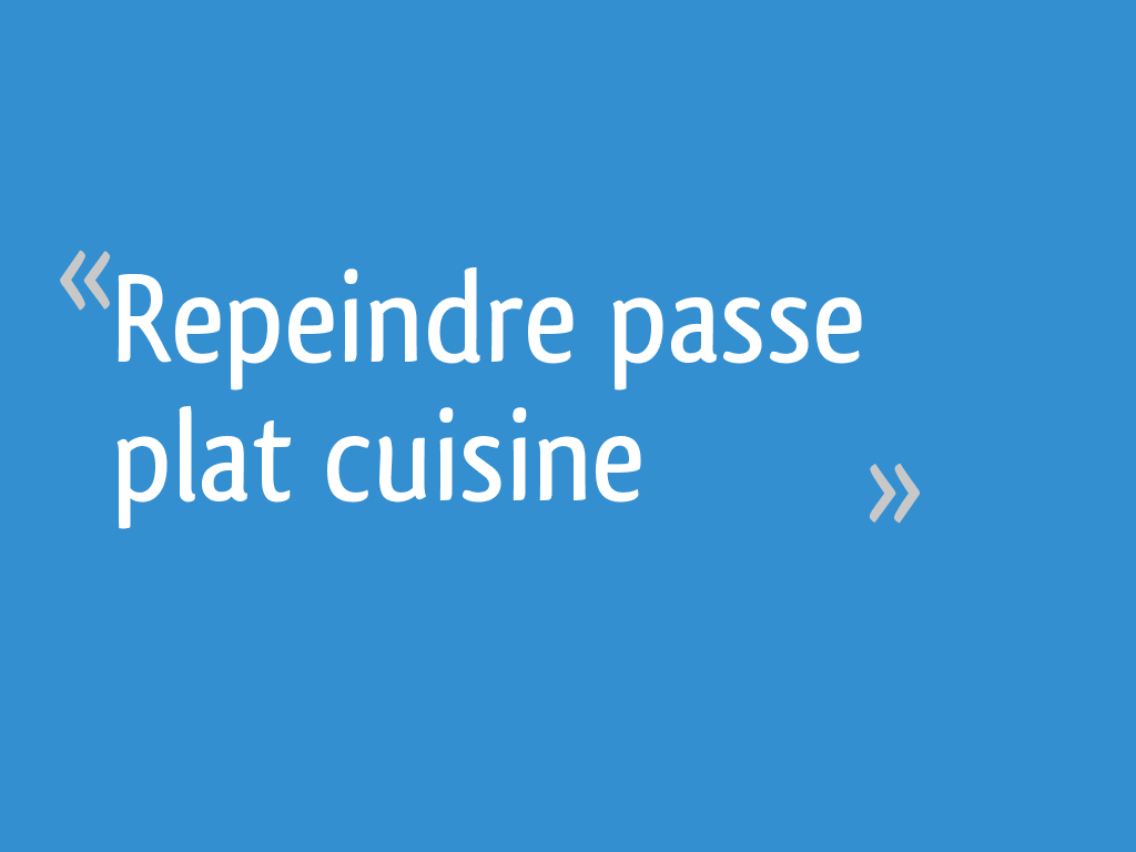 Repeindre passe plat cuisine
