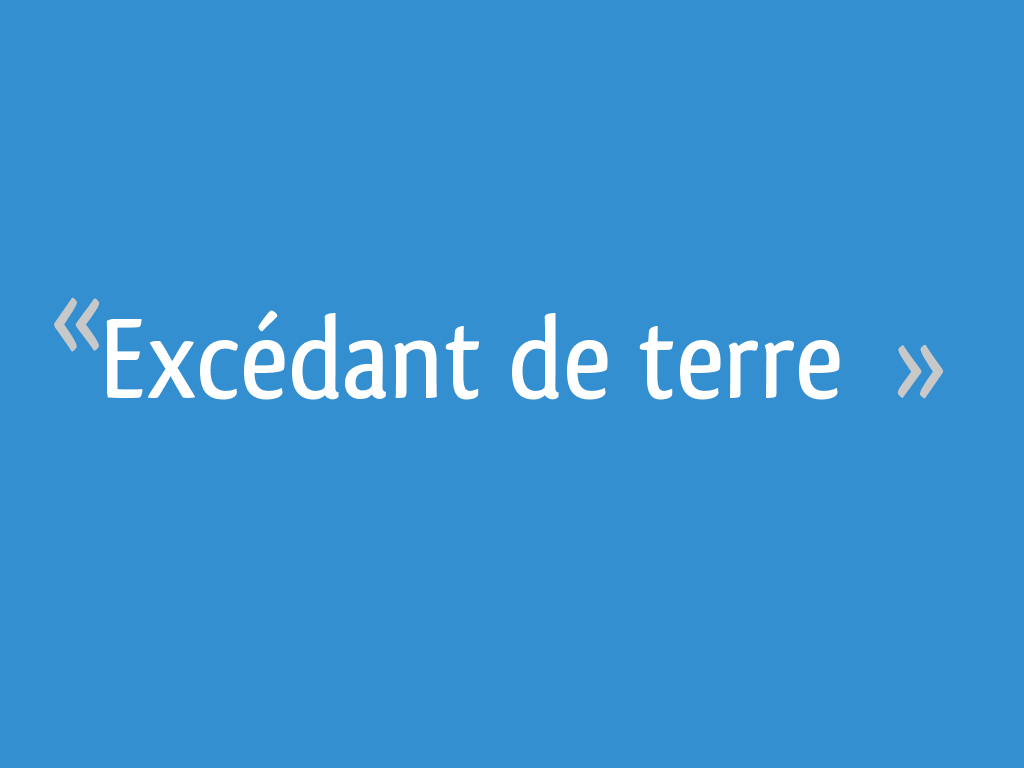 Excédant de terre - 5 messages