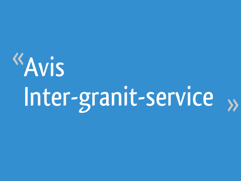 Avis Inter-granit-service [Résolu] - 18 messages