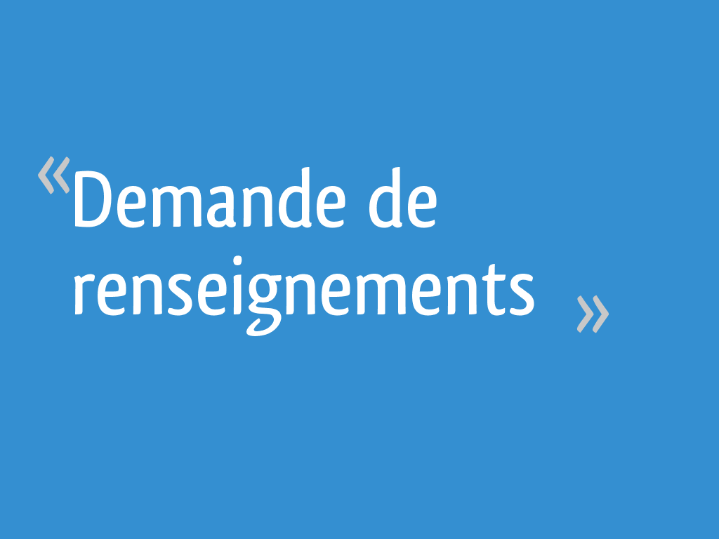 Demande de renseignements - 7 messages