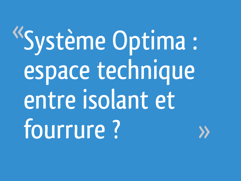Système Optima : espace technique entre isolant et fourrure