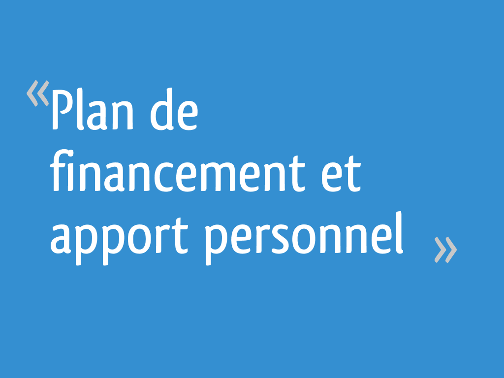 Plan de financement et apport personnel - 5 messages