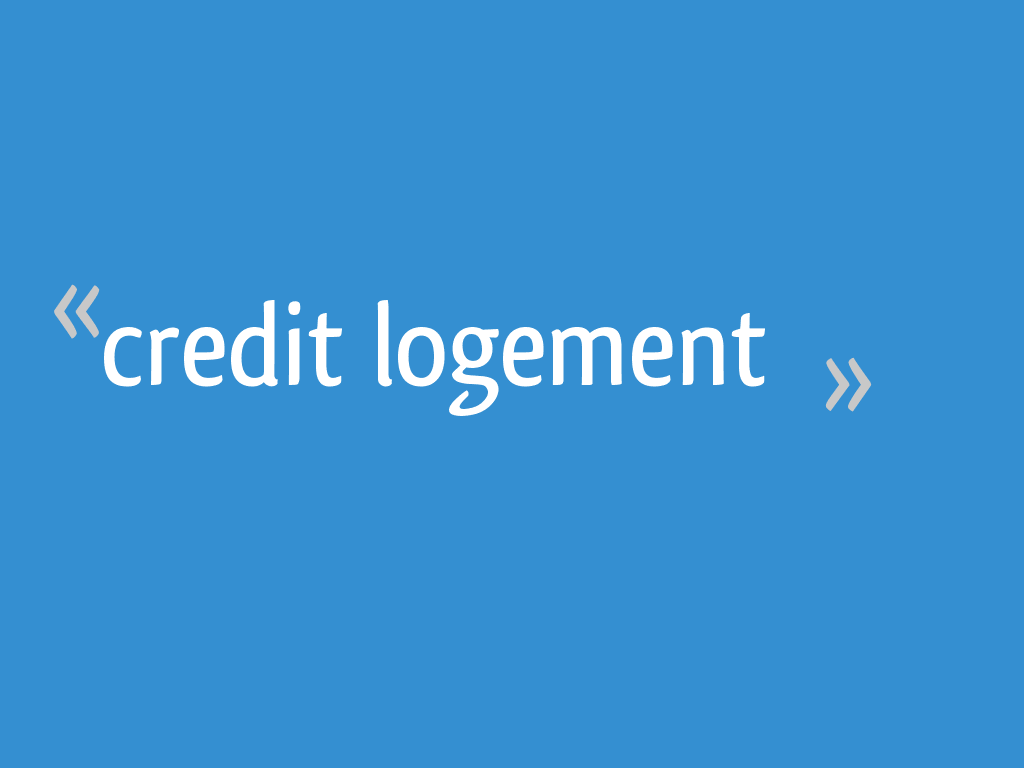 Credit logement - 15 messages
