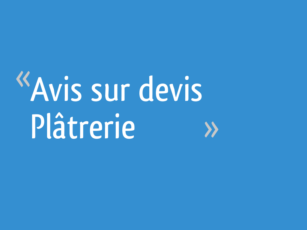 Avis sur devis Plâtrerie