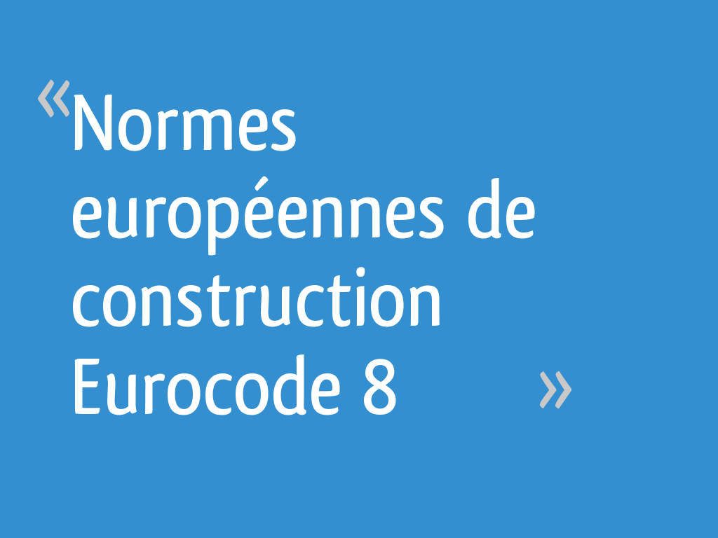 Normes européennes de construction Eurocode 8