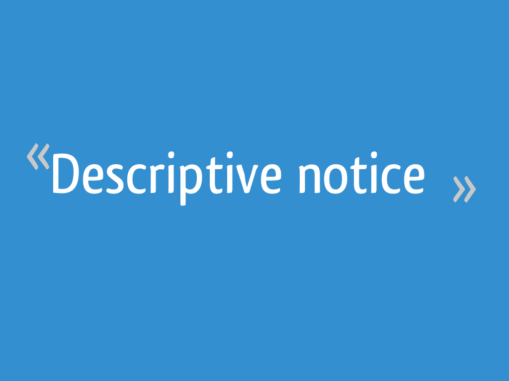 Descriptive notice