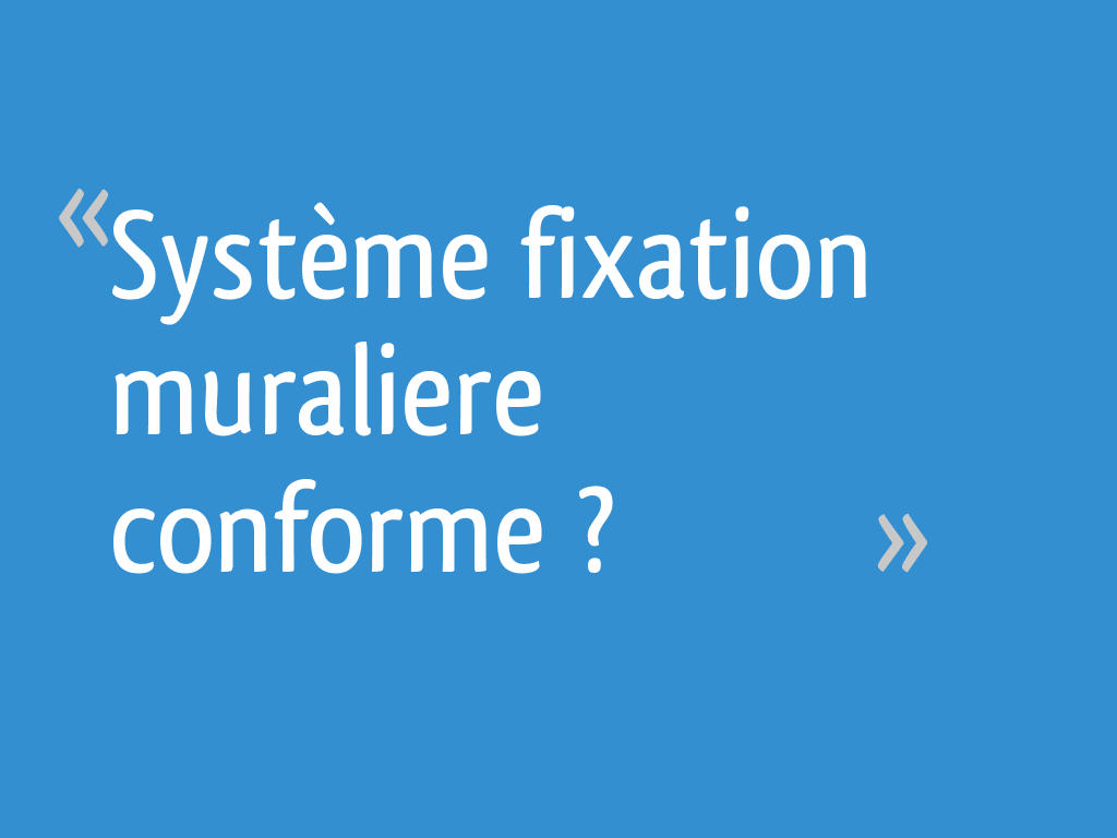 Système fixation muraliere conforme