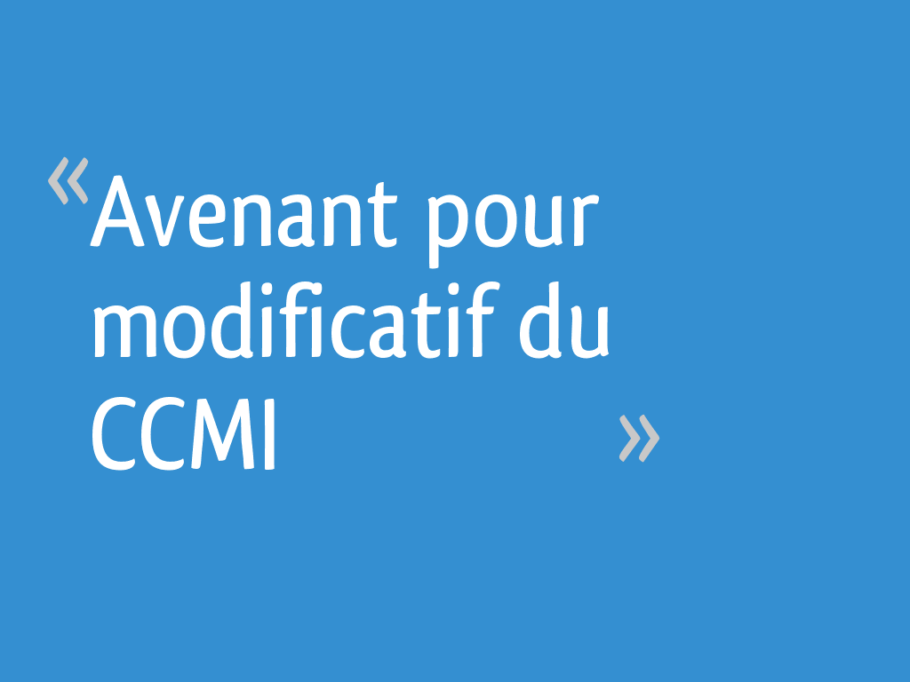 Avenant pour modificatif du CCMI [Résolu] - 11 messages