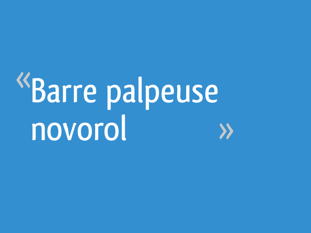 Barre palpeuse novorol - 11 messages