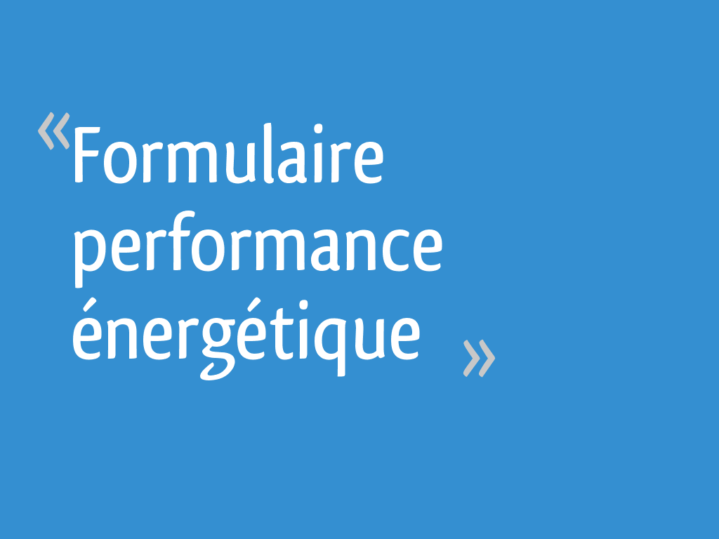 Formulaire performance énergétique - 5 messages