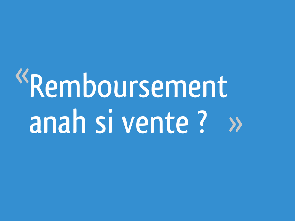 Remboursement anah si vente ? - 9 messages