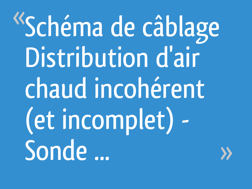 Schéma de câblage Distribution d'air chaud incohérent (et incomplet ...