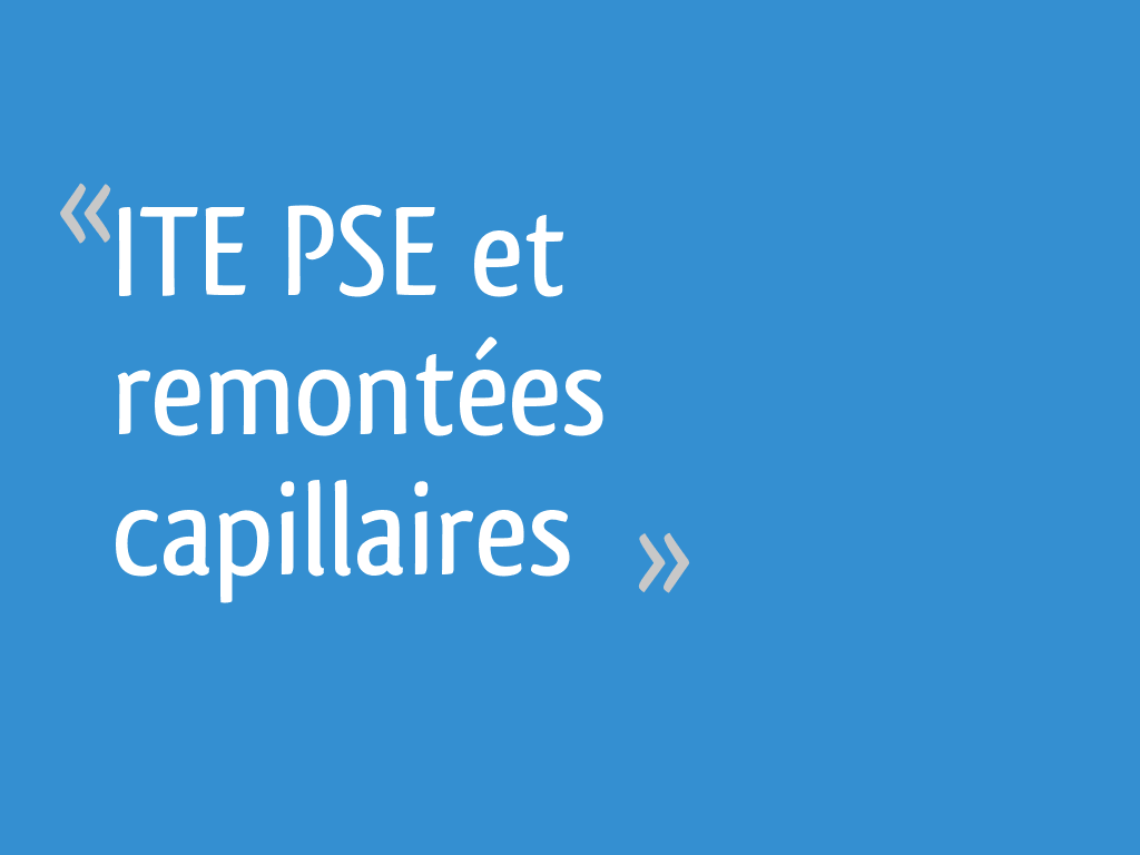 Ite Pse Et Remontées Capillaires 39 Messages 8483