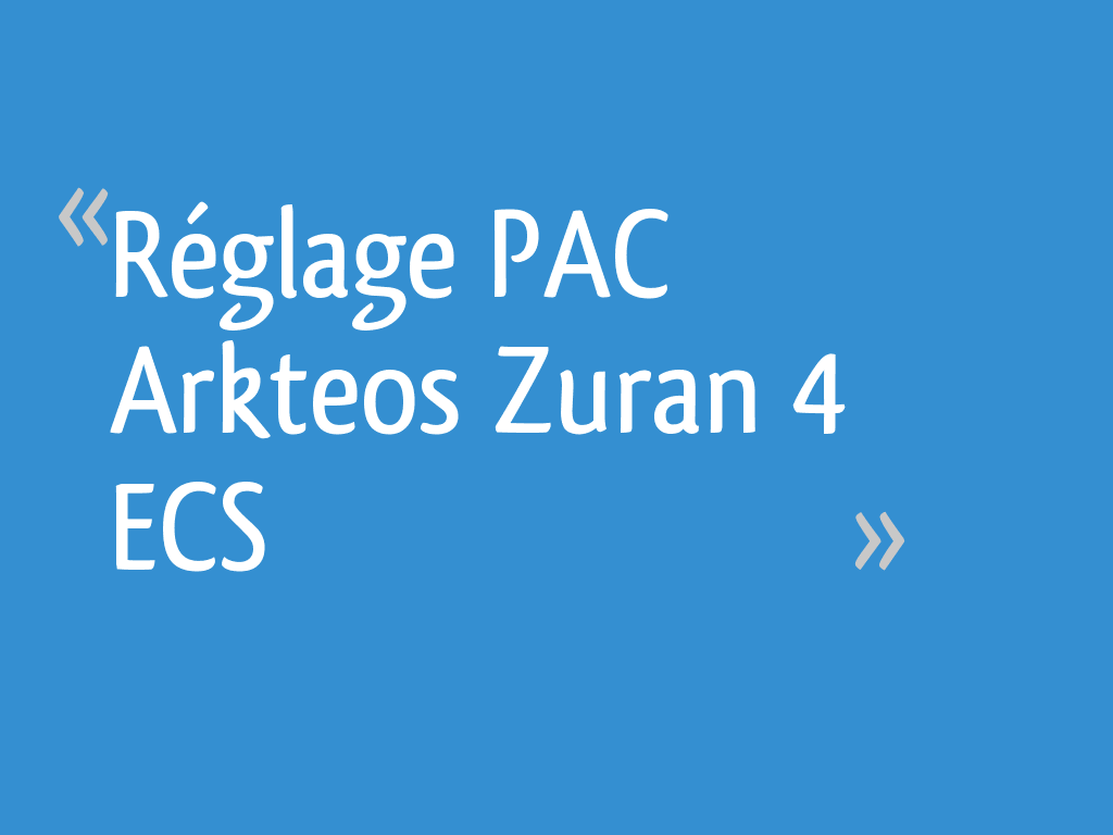 Réglage PAC Arkteos Zuran 4 ECS - 12 messages