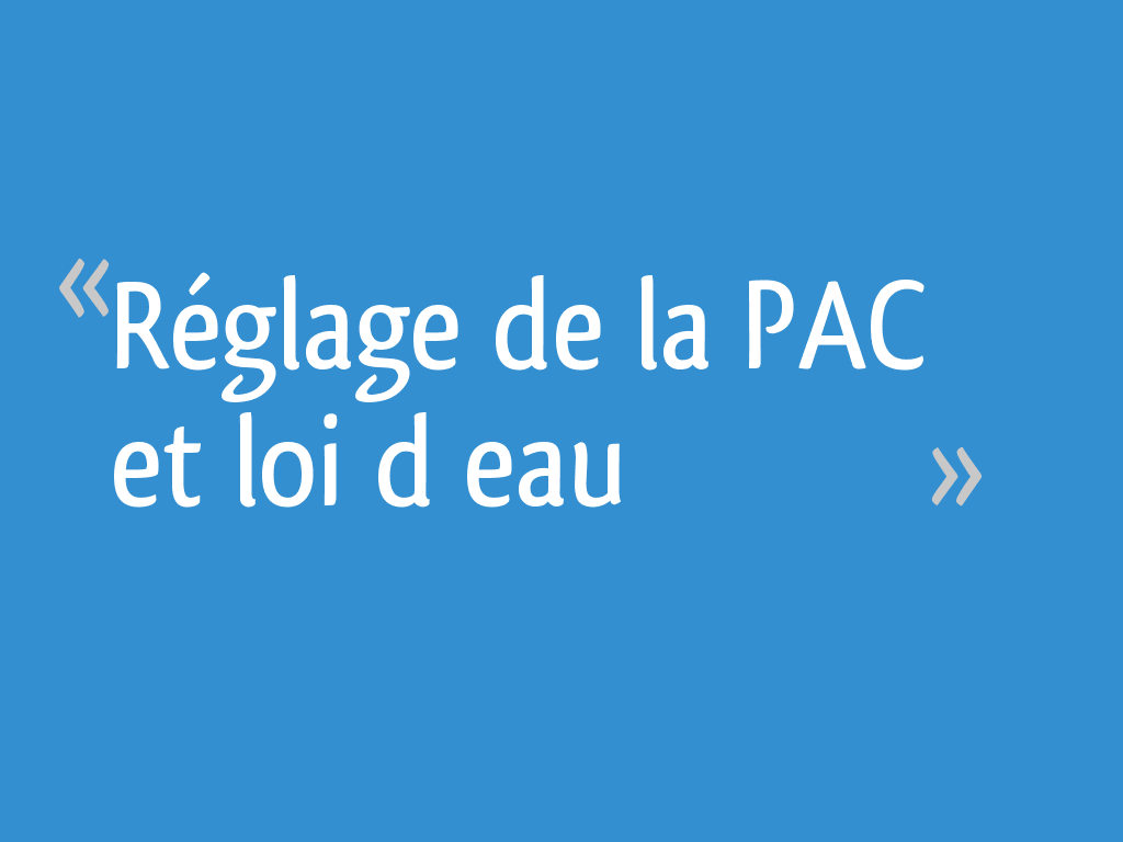 Réglage de la PAC et loi d’eau - 22 messages