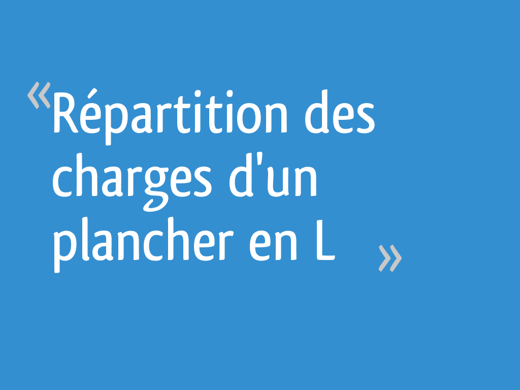 Répartition des charges d'un plancher en L - 9 messages