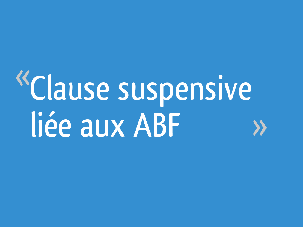 Clause suspensive liée aux ABF - Eure - 10 messages
