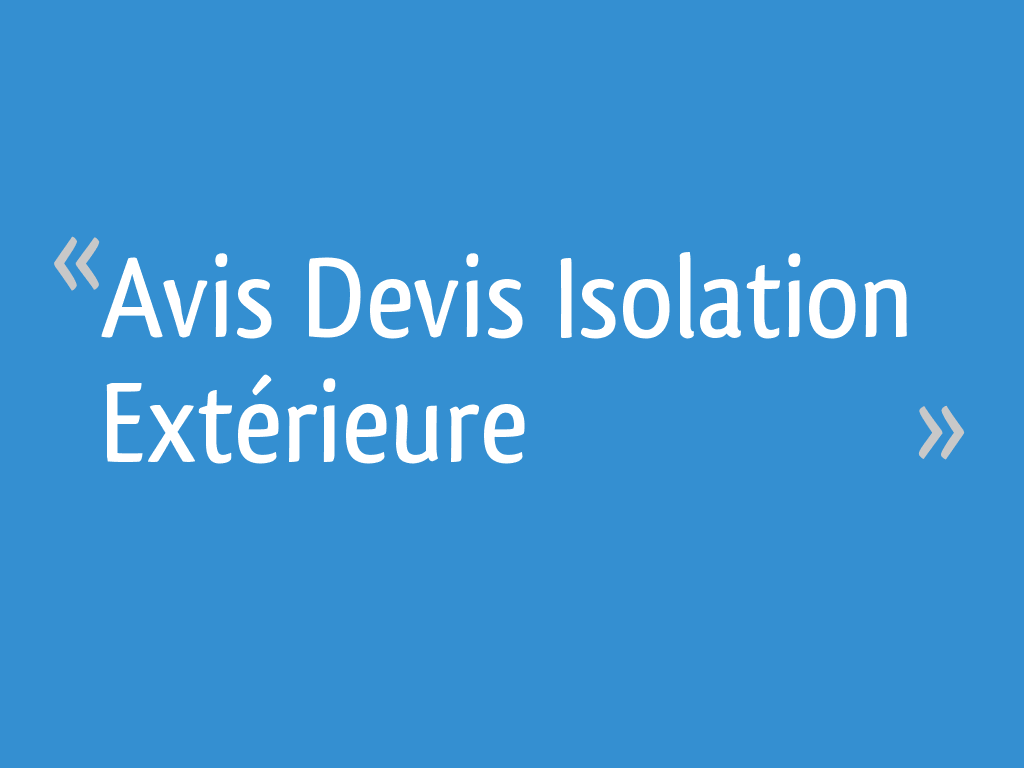 Avis Devis Isolation Extérieure - 5 messages