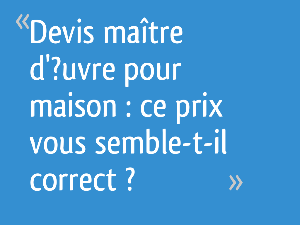 Avis sur devis - 8 messages