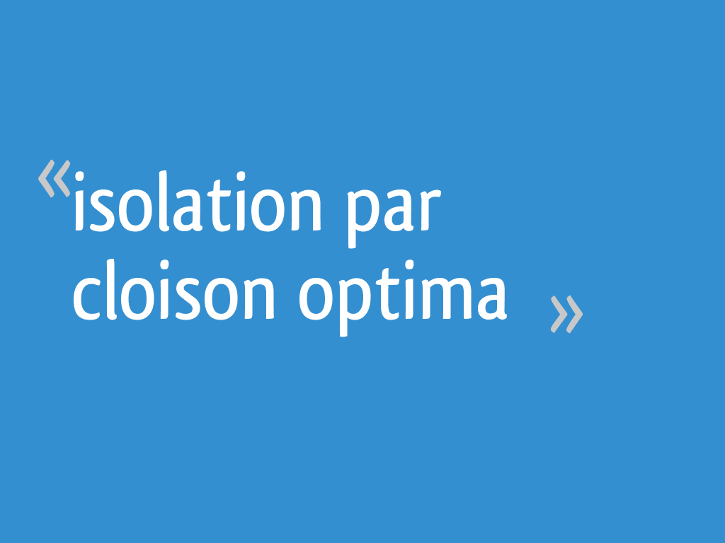 Isolation par cloison optima - 23 messages