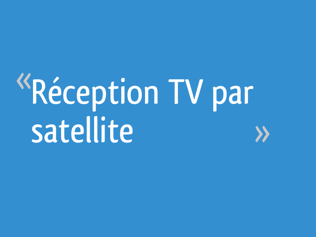 Réception TV par satellite - 16 messages