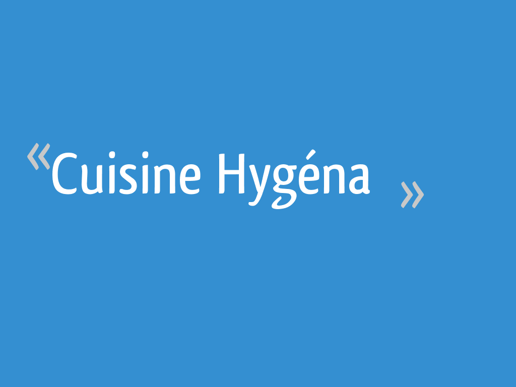 Cuisine Hygéna - 28 messages