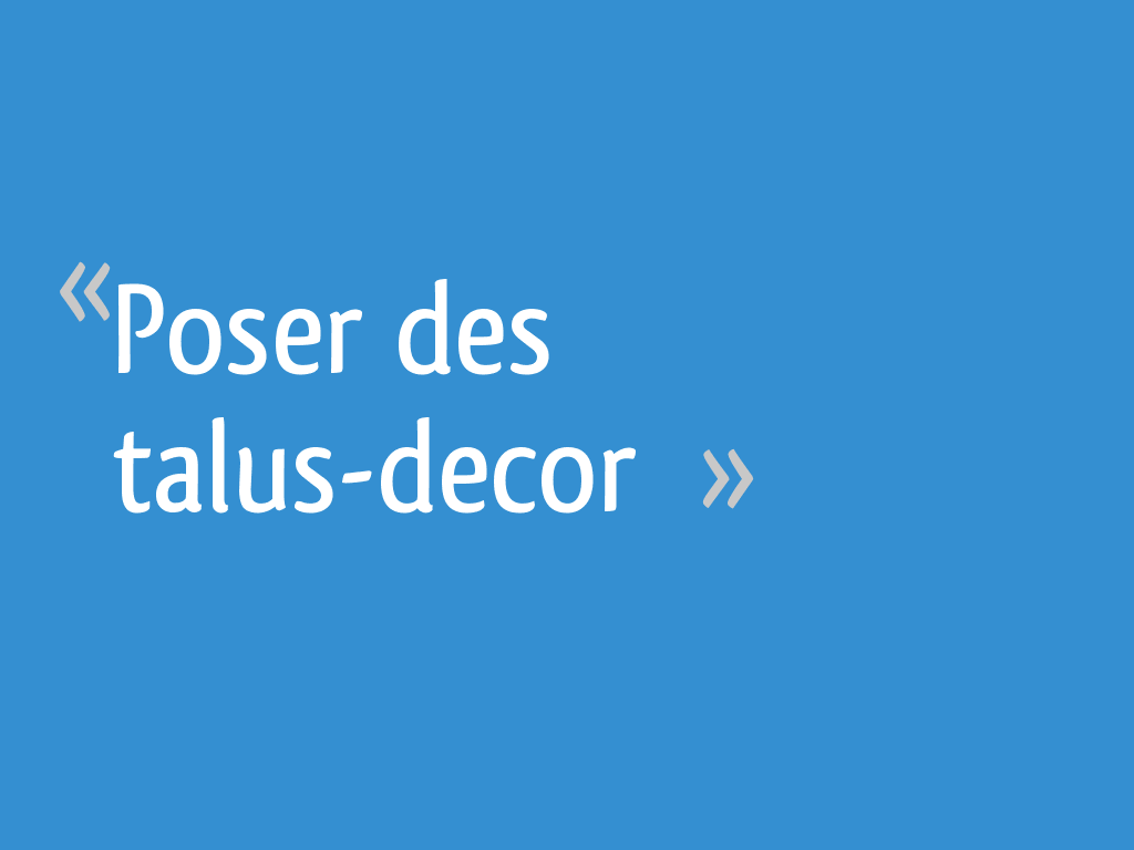 Poser des talus-decor