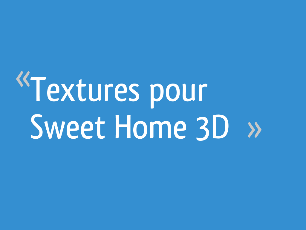 Textures pour Sweet Home 3D